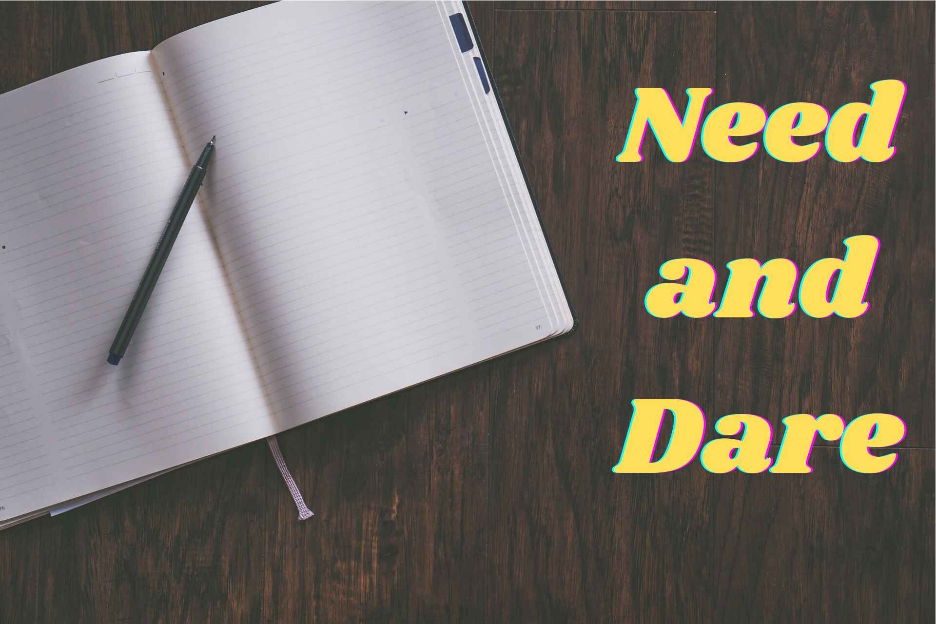 Use of Need and Dare - English Wales
