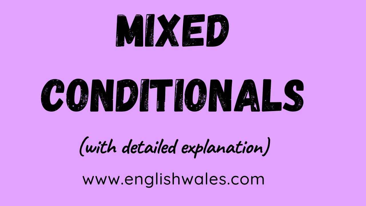 Mixed Conditionals - englishwales.com